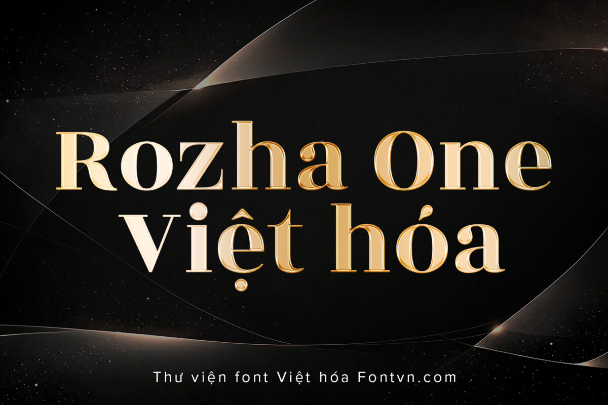 DVN Rozha One Việt hóa - Font Serif Đẳng Cấp, Nét Cổ Điển Gây Ấn Tượng ...